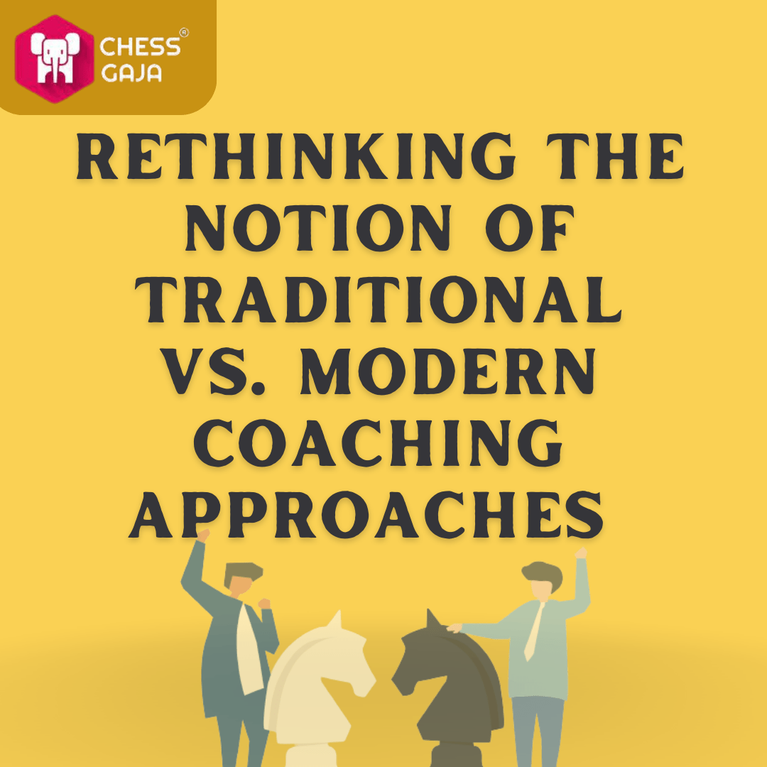 Exploring Traditional & Modern Coaching Approaches in Chess
