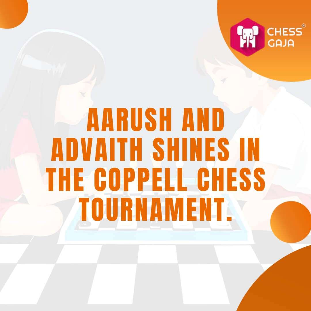 Aarush & Advaith Excel at the Coppell Chess Tournament 2023