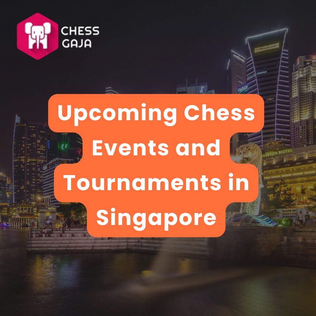 Upcoming Chess Events in Singapore for 2024