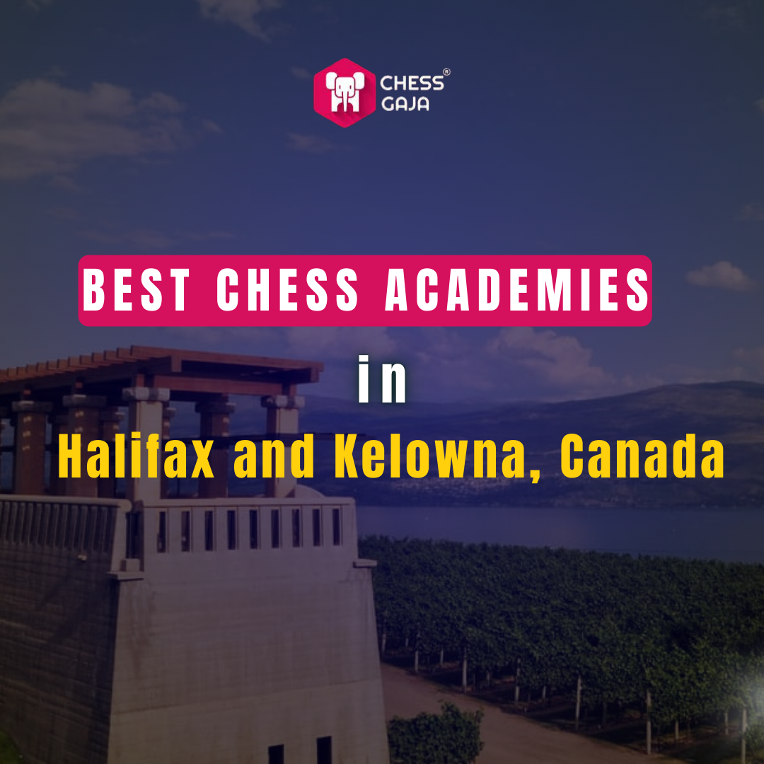 Best Chess Academies in Halifax and Kelowna, Canada