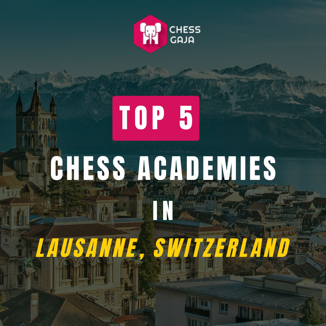 Top 5 Chess Academies in Lausanne for All Levels