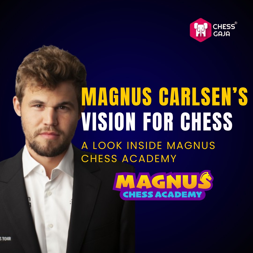 Magnus Carlsen’s Vision for Chess: Magnus chess academy