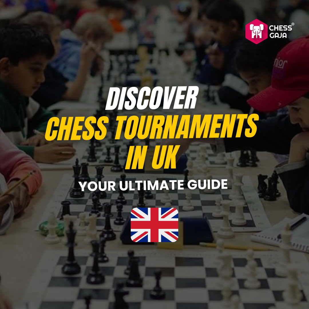 Discover Chess Tournaments in the UK: Your Ultimate Guide