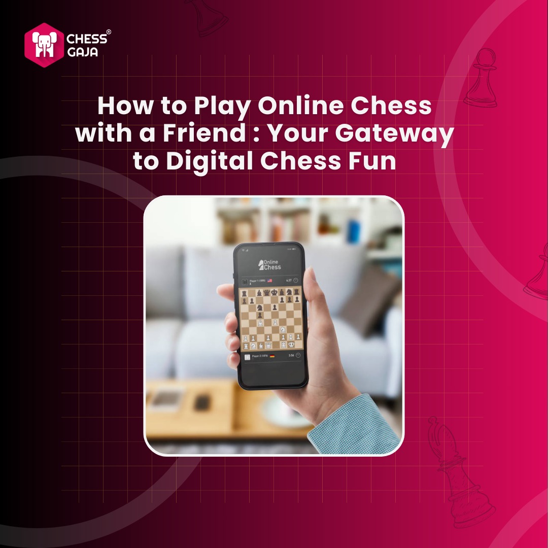 Your Gateway to Digital Chess Fun: Play Online with a Friend