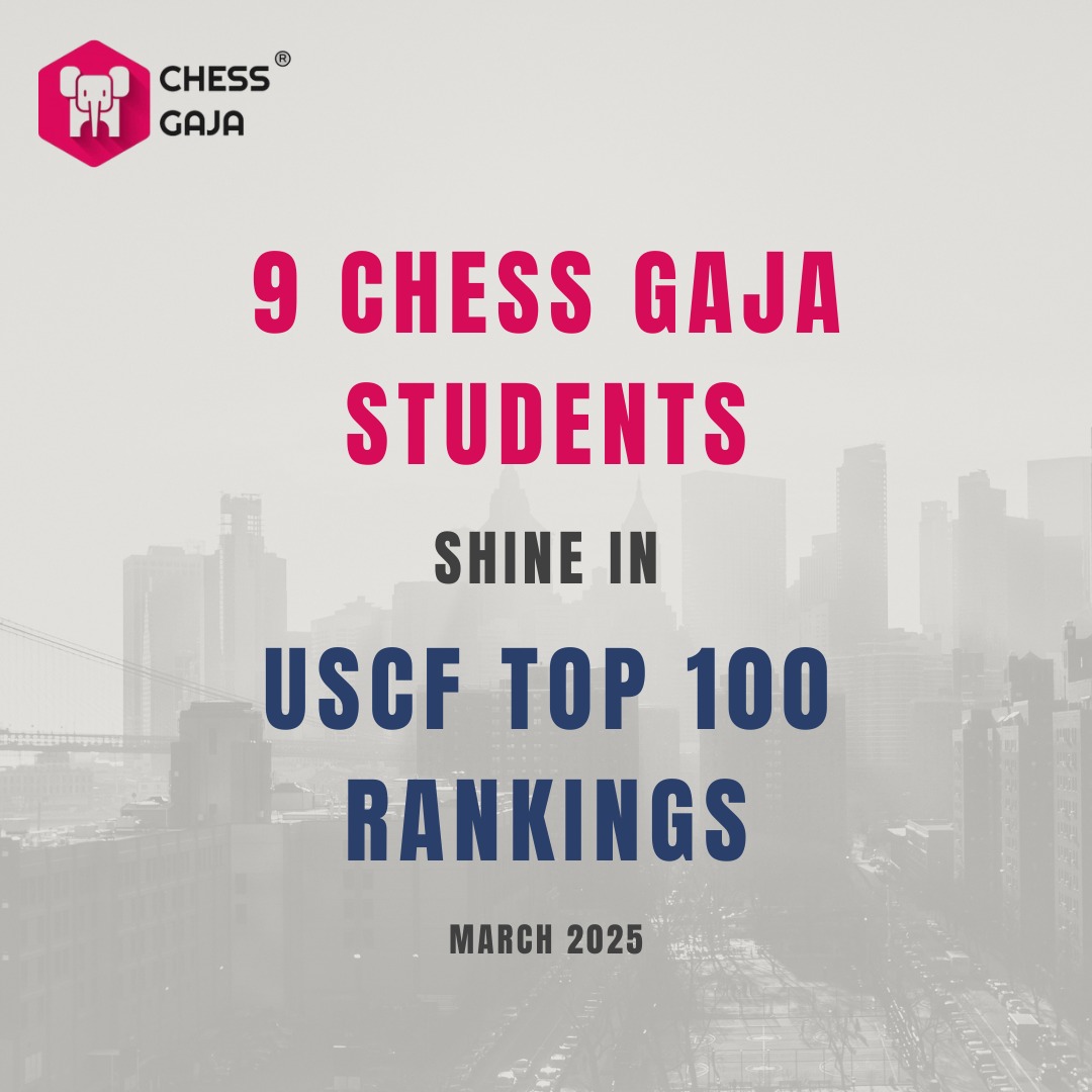 9 Chess Gaja Students in USCF Top 100 – March 2025