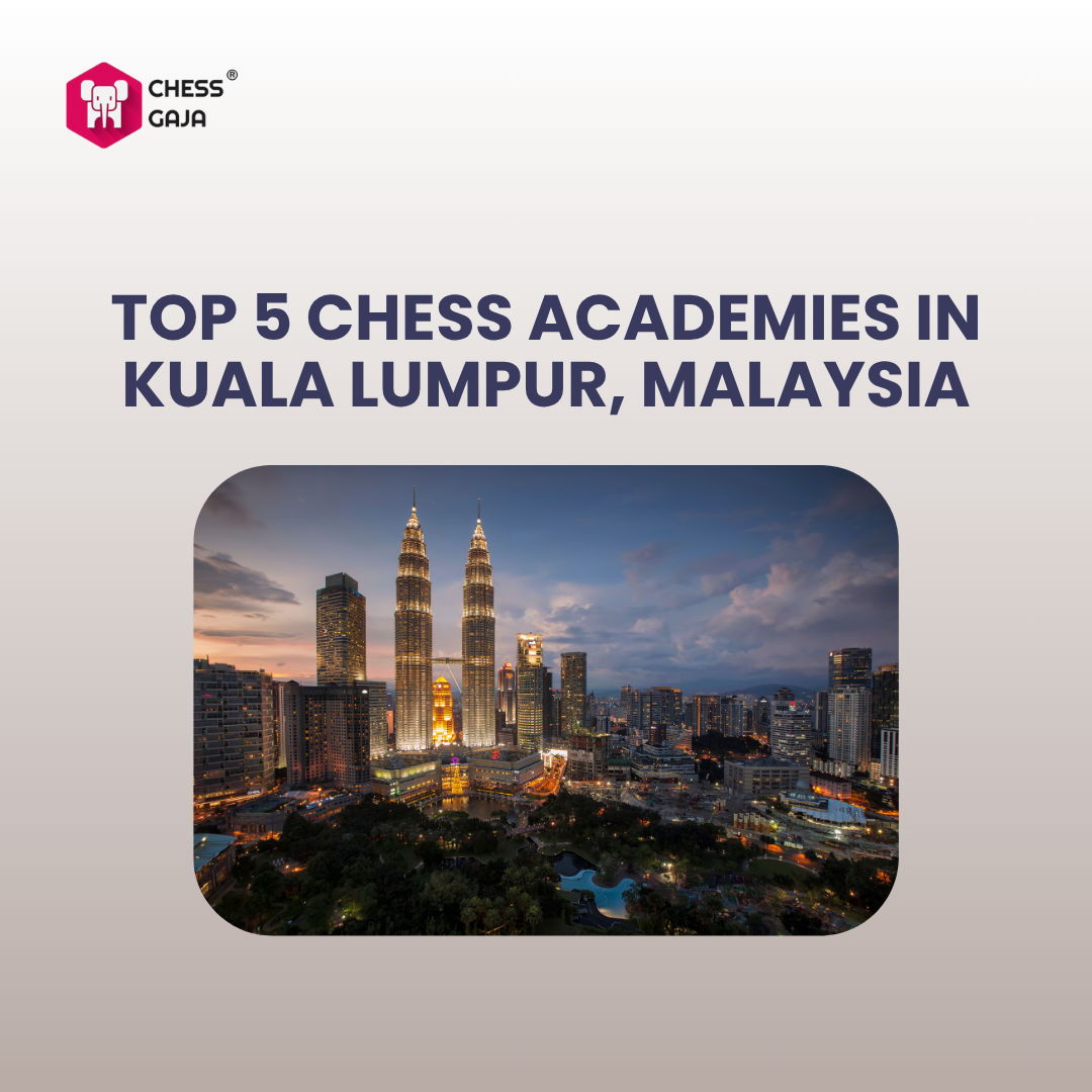 Top Chess Academies in Kuala Lumpur, Malaysia | Chess Gaja